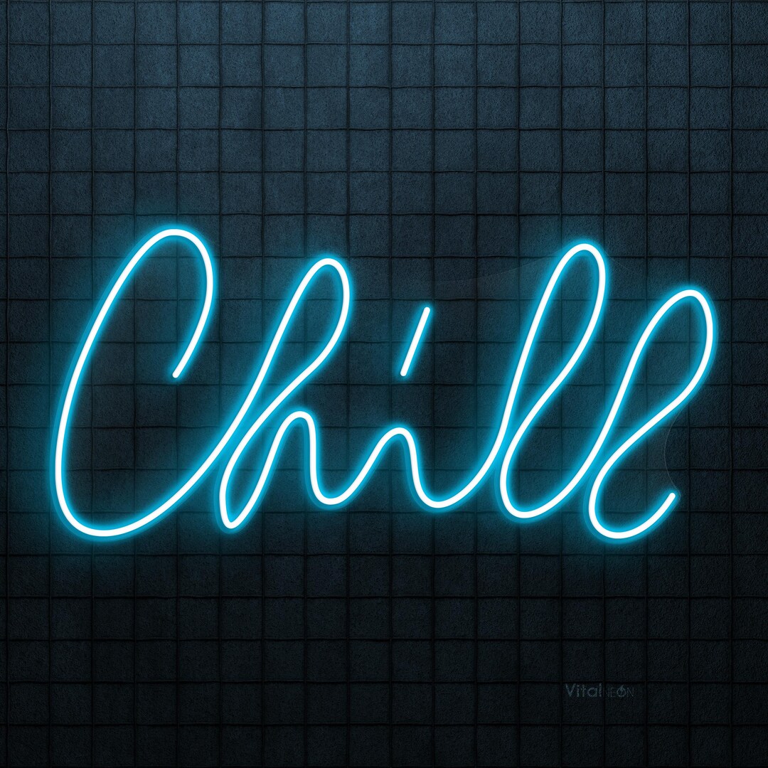Chill Neon Sign, Chill LED Light, Relax Wall Art, Relaxing Room Neon ...