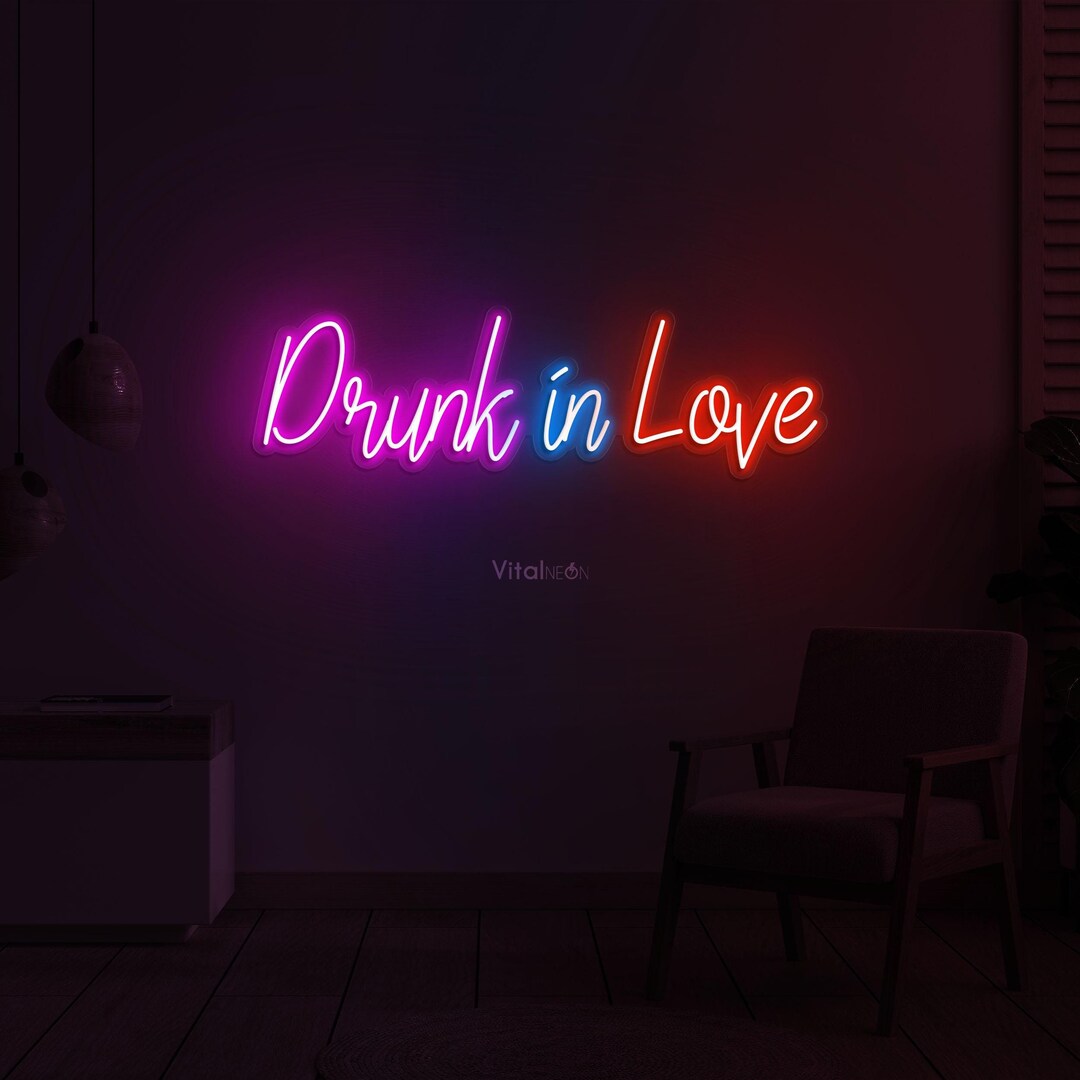 Drunk in Love Neon Sign, Drunk in Love LED Light, Drunk in Love Wall ...