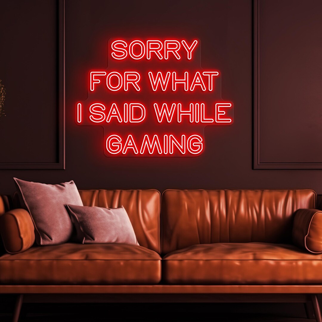 Sorry for What Neon Sign, I Said While Gaming LED Light, Game Room Wall ...