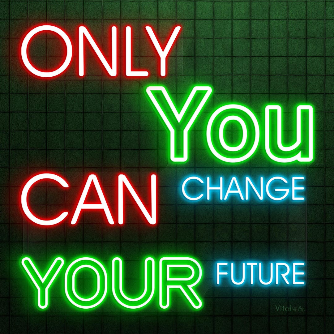 Only You Can Neon Sign, Change Your Future LED Light, Office Wall Art ...