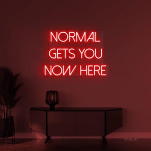 Normal Gets You Now Here Neon Sign, Normal Gets You Nowhere LED Light ...