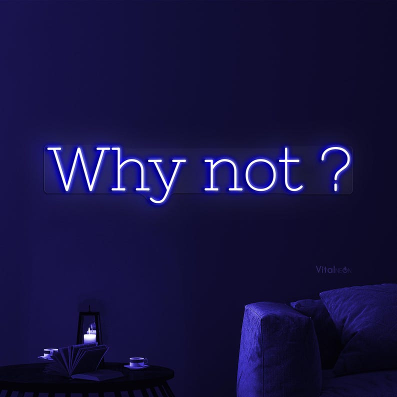 Why Not? Neon Sign, Why Not? Led Light, Motivational Quote Neon Light ...