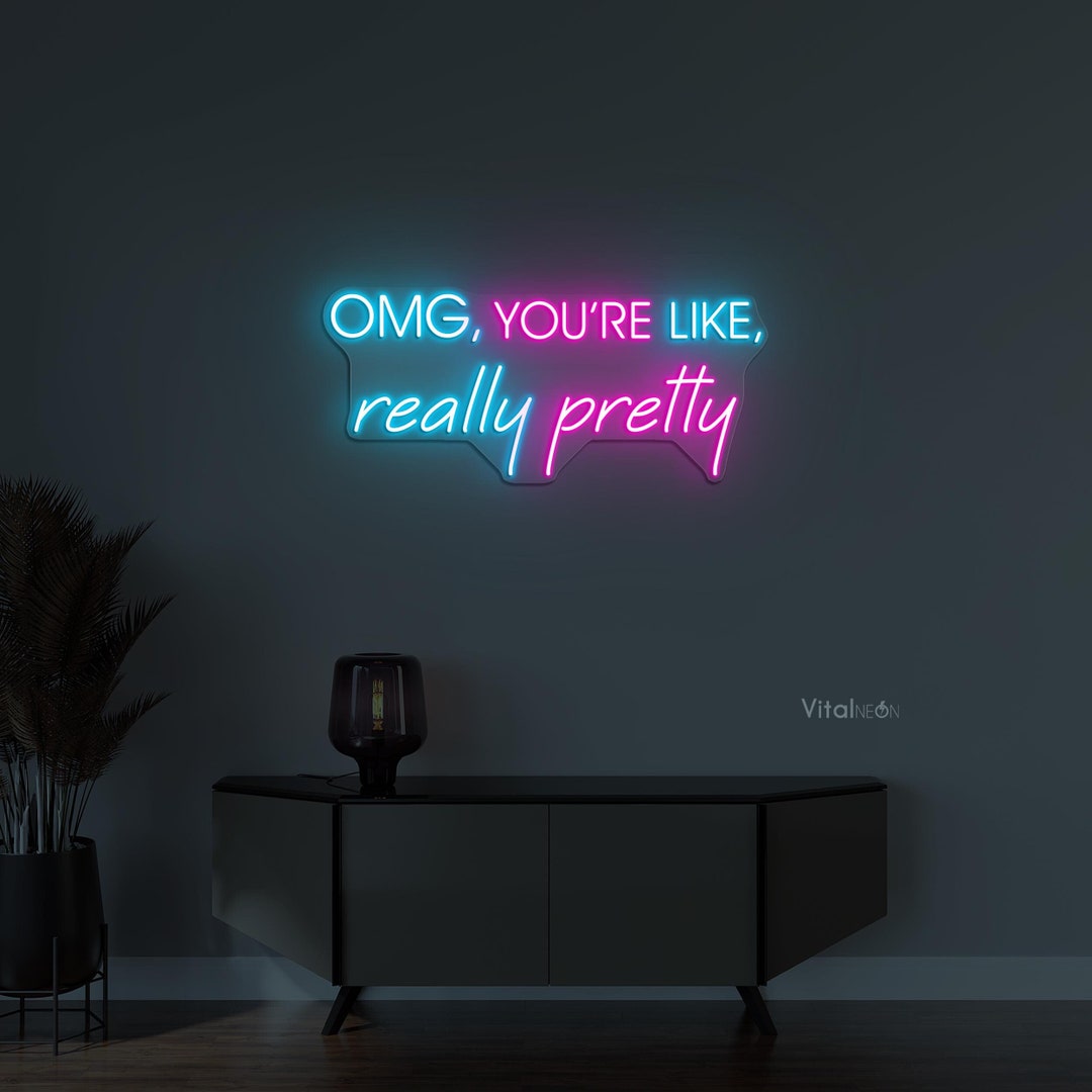 You're Like Really Pretty Neon Sign, You're Like Really Pretty LED ...