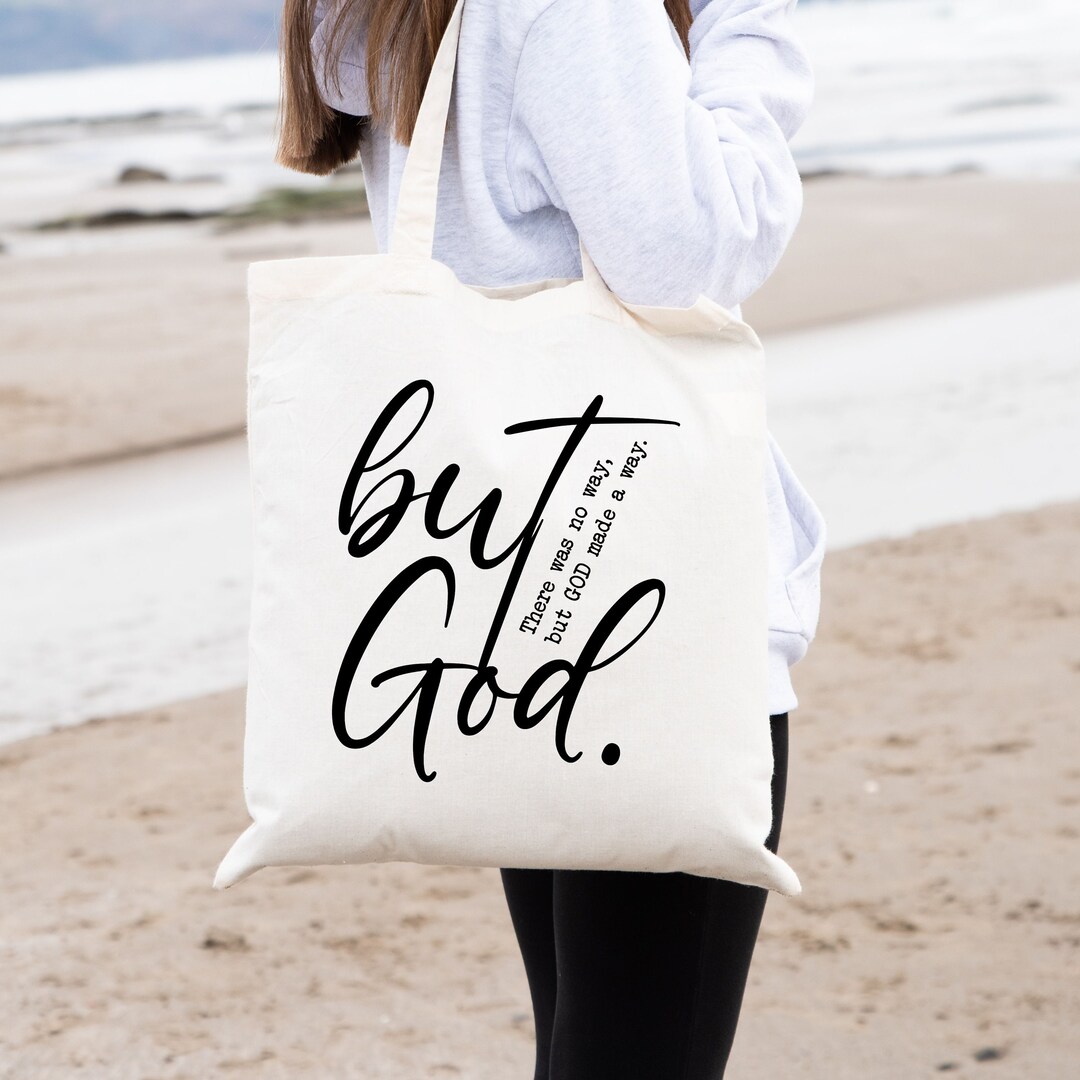 But God Toe Bag, There Was No Way but God Made A Way, Christian Tote ...