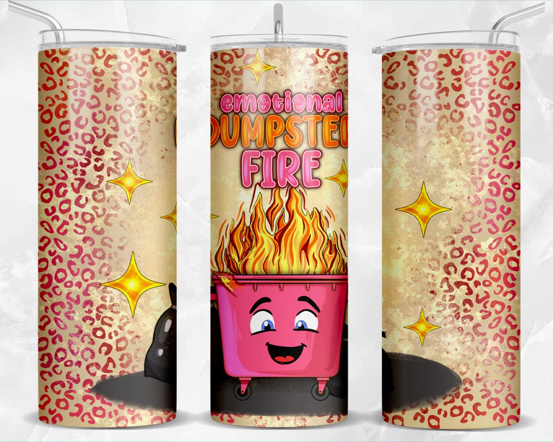 Emotional Dumpster Fire 20 Oz Skinny Tumbler Png Sublimation Design ...