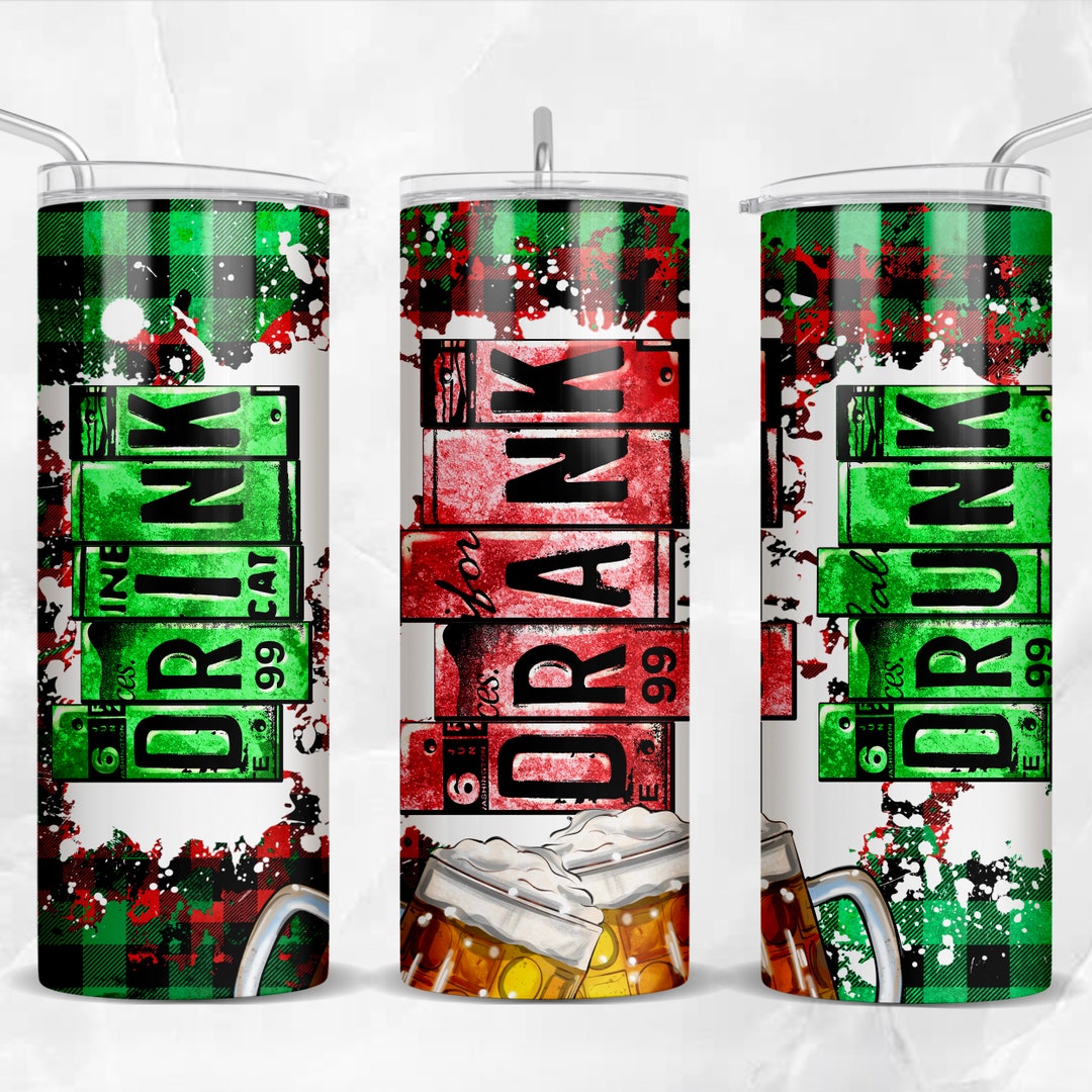 Drink Drank Drunk Christmas 20 Oz Skinny Tumbler Png, Tumbler Wrap Png ...