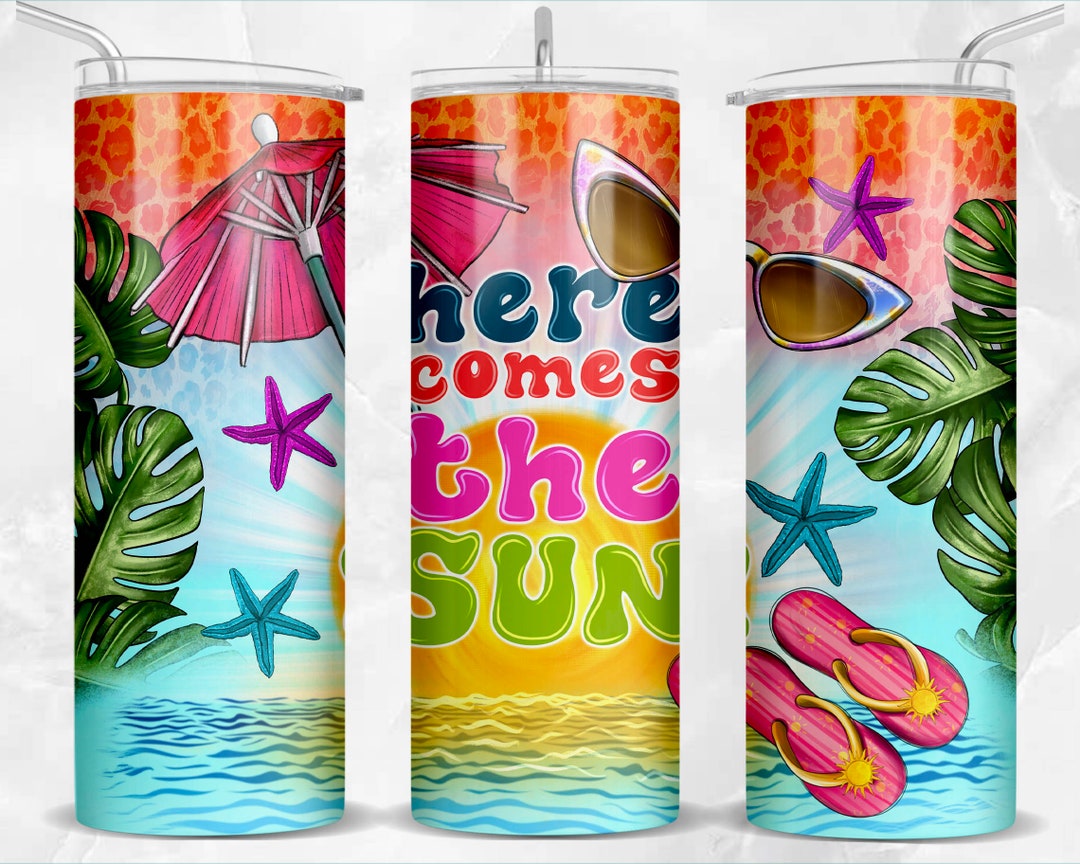 Here Comes the Sun 20 Oz Skinny Tumbler Png, Summer Tumbler Wrap Png ...