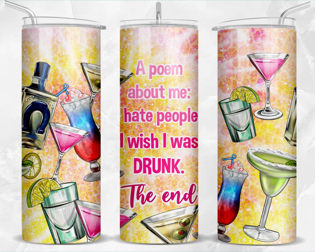 A Poem About Me 20 Oz Skinny Tumbler Png, Alcohol Tumbler Wrap Png ...
