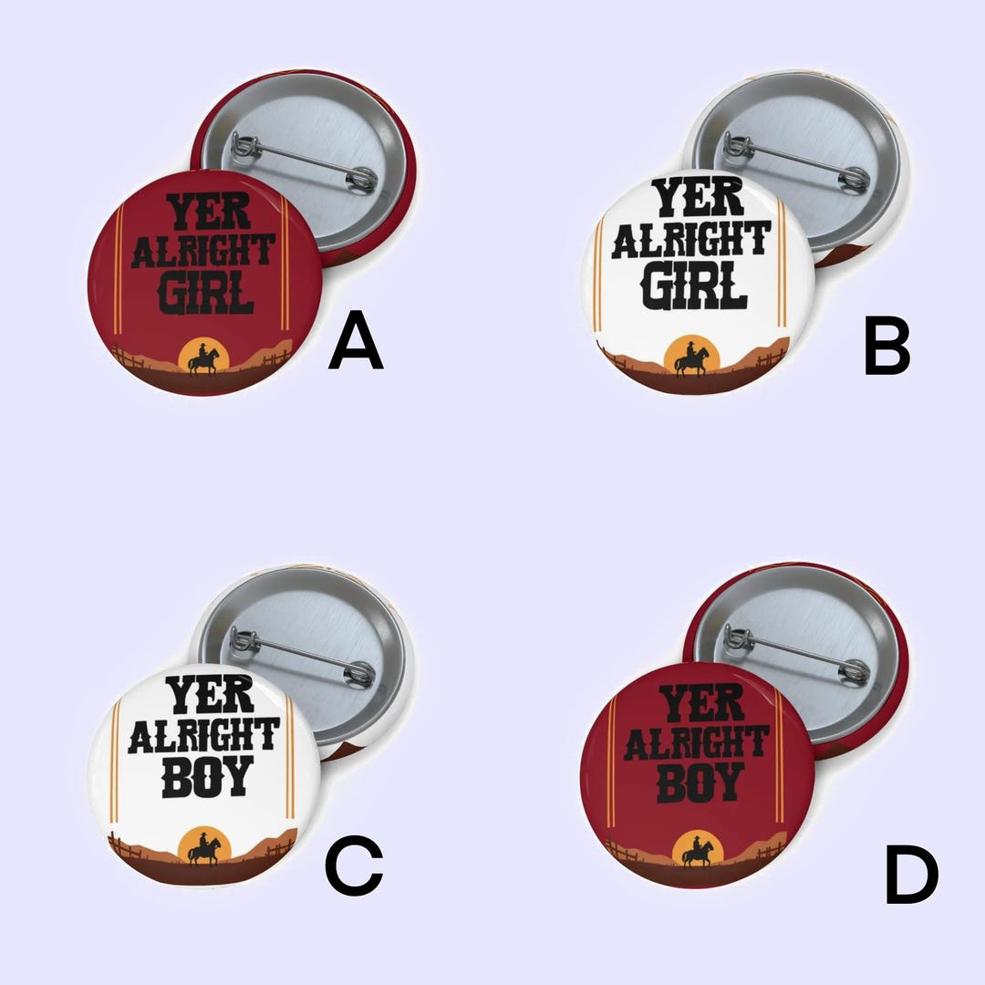 Yer Alright Boy / Yer Alright Girl Badge – 25mm Pin in Red or White ...