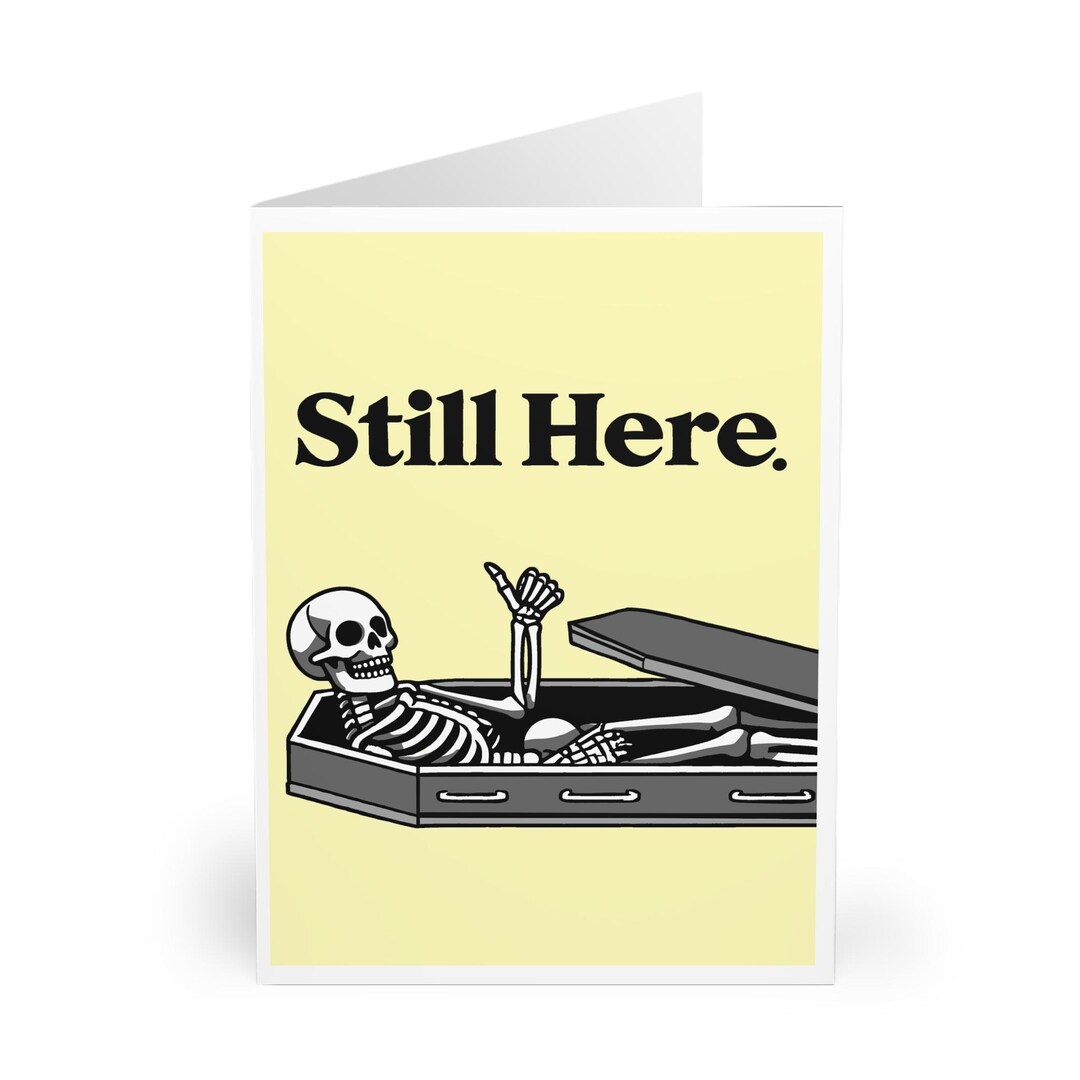 Still Here Skeleton Card | Funny Resilience & Encouragement Greeting ...