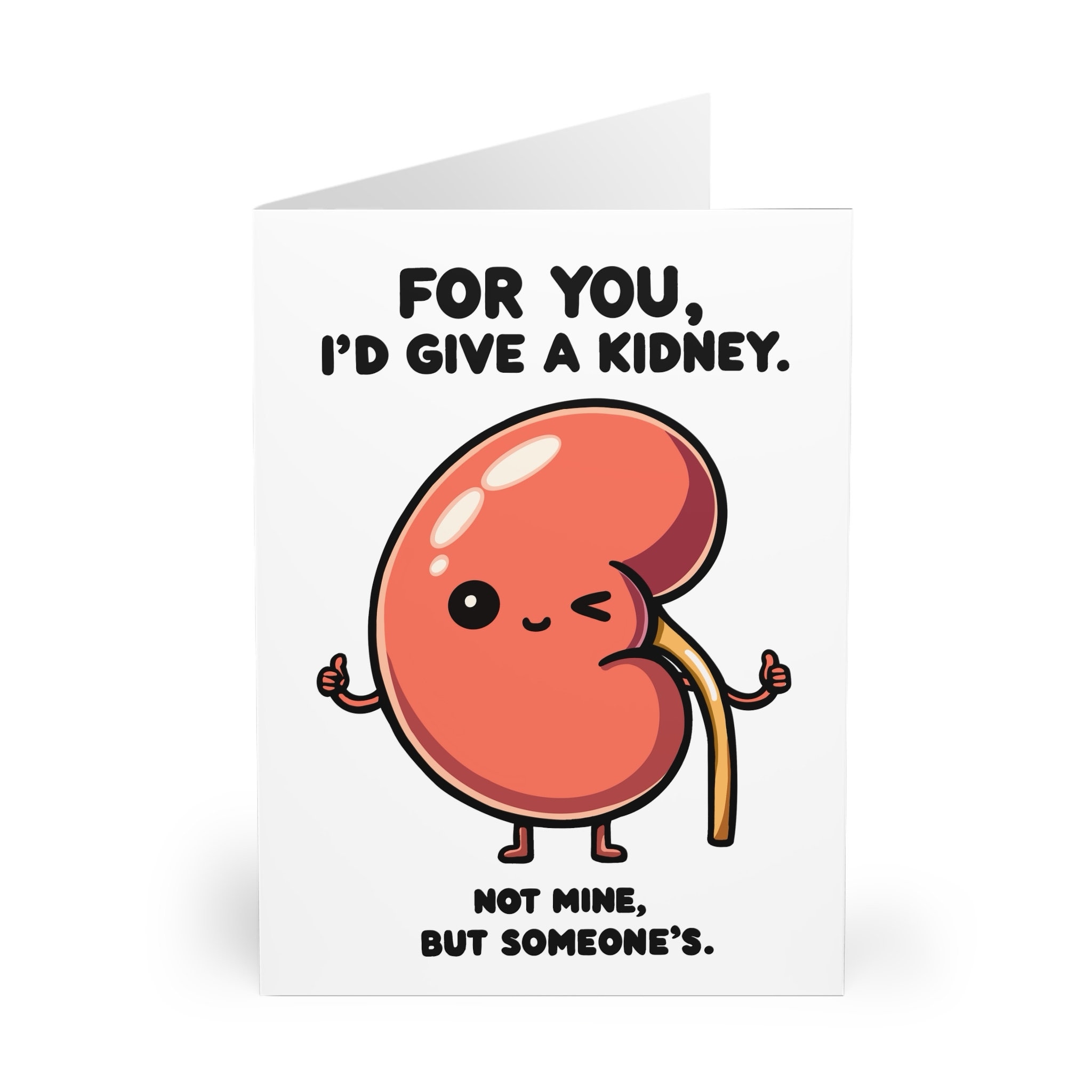 Funny I'd Give You My Kidney Card Humour Birthday Valentine's ...