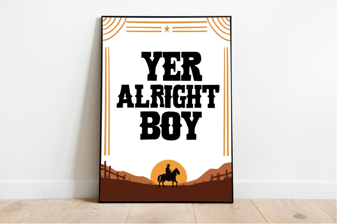 Yer Alright, Boy Art Print, Funny Cowboy Decor - Etsy