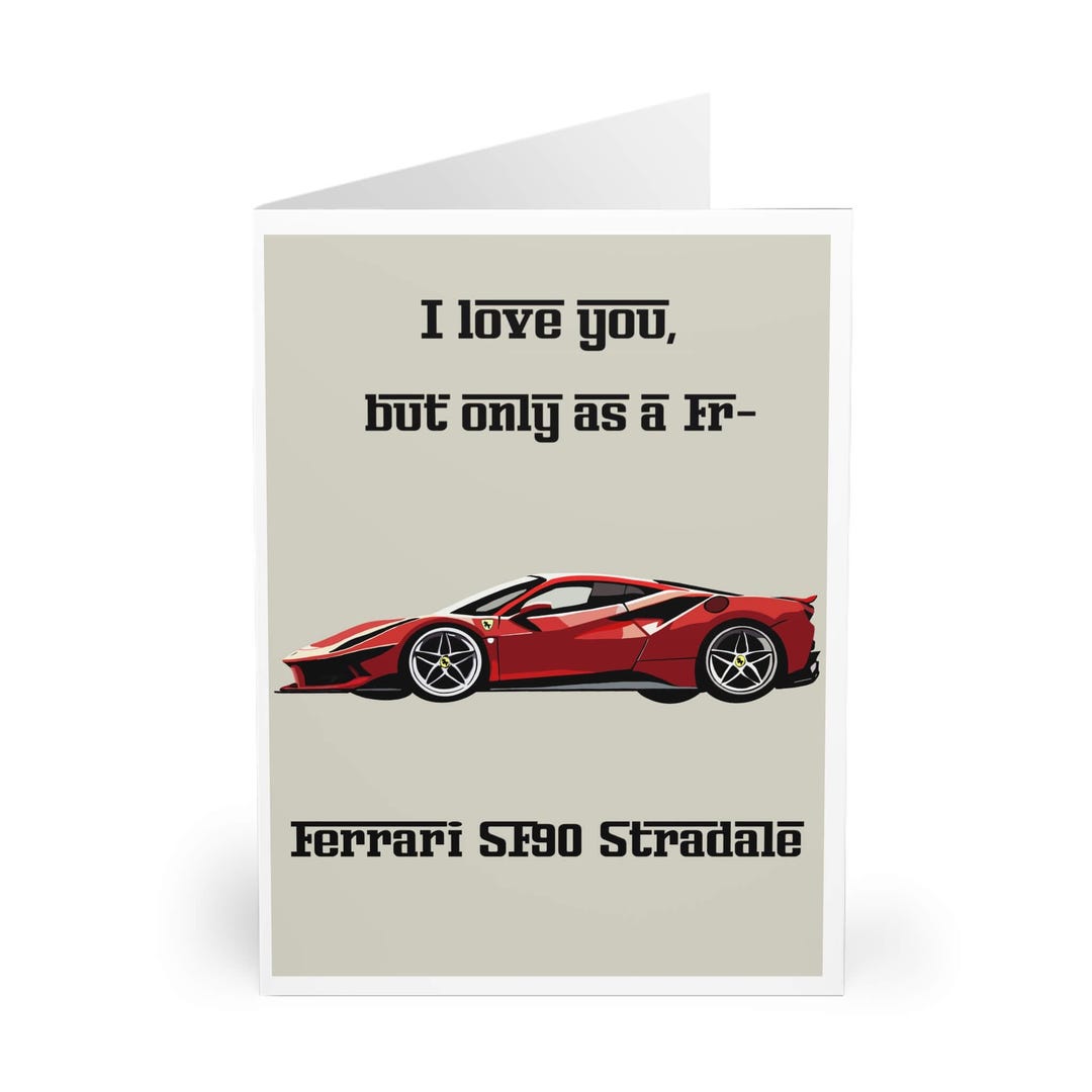 I Love You but Only as a Fr– Ferrari SF90 Greeting Card – Funny ...