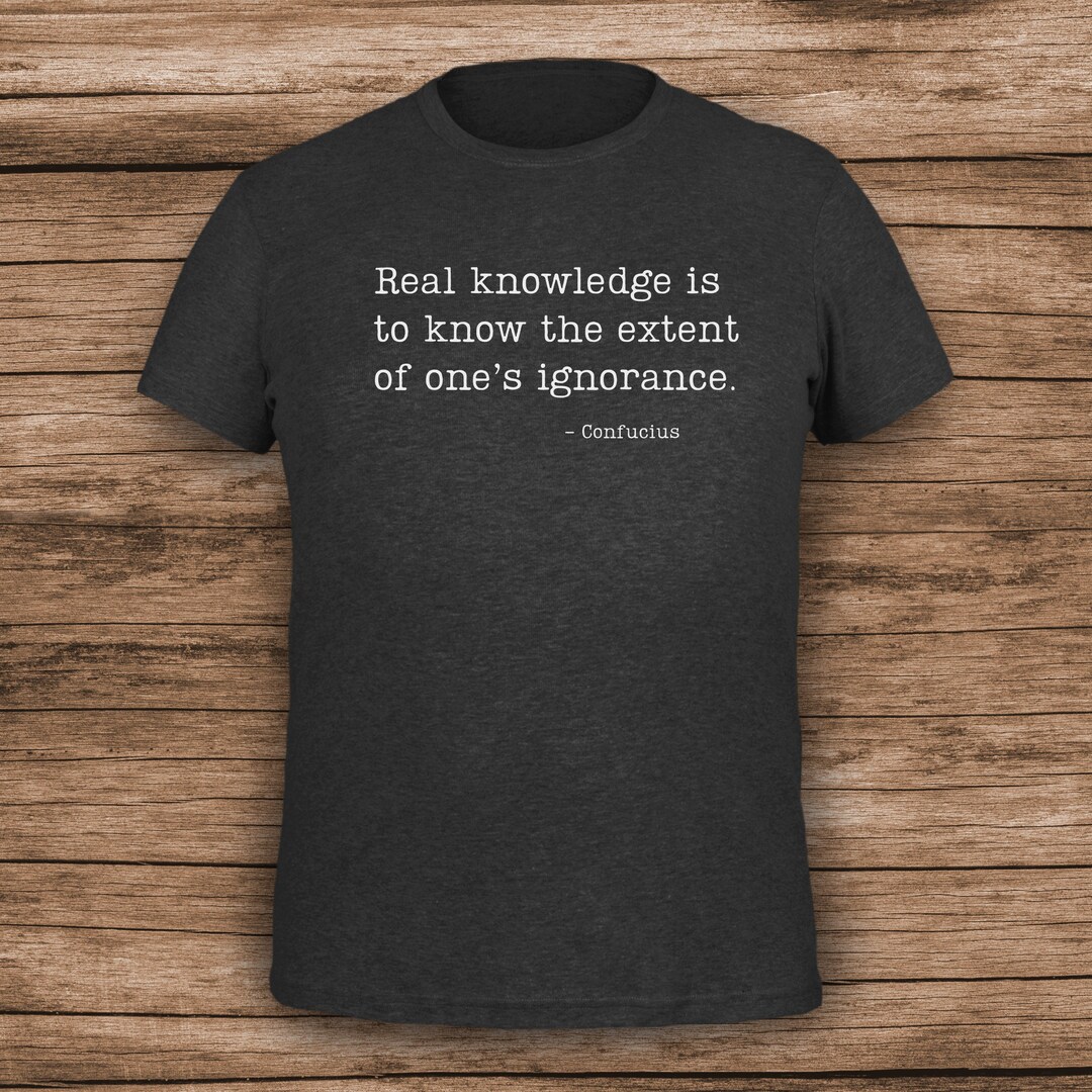 Confucius Shirt, Philosopher Shirt, Wisdom Saying, Inspirational Quote ...