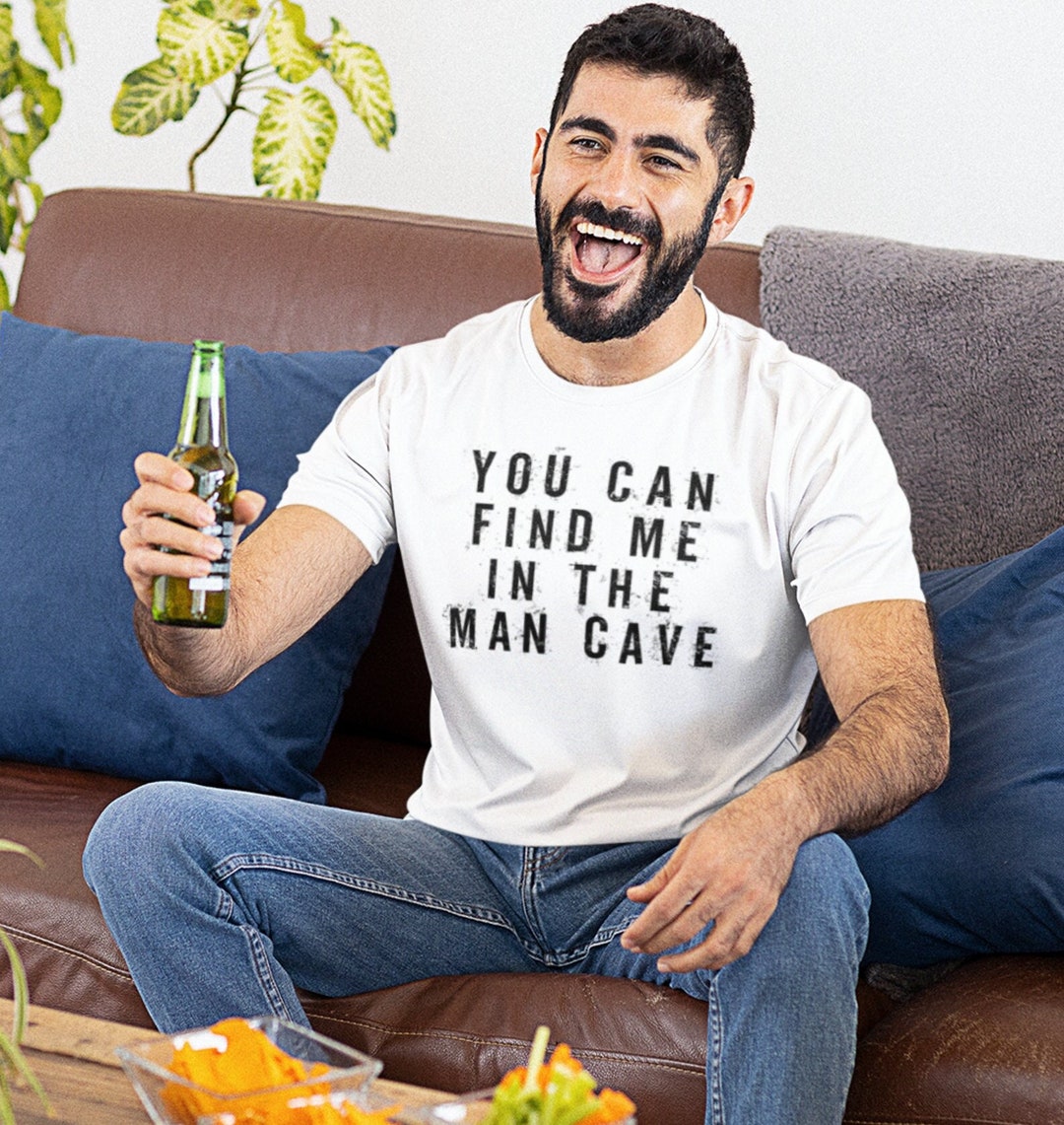 You Can Find Me in the Man Cave Shirt Funny Shirt Husband Gift Fathers ...