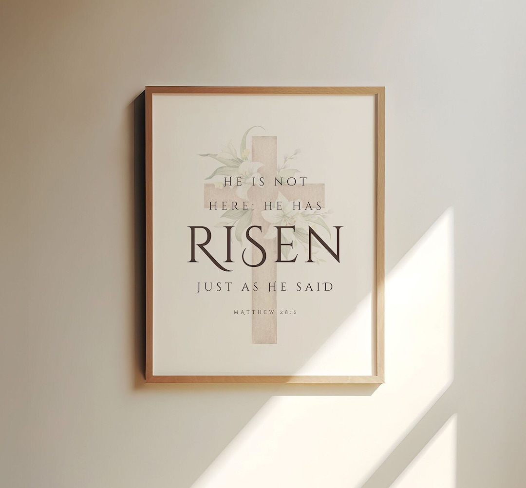 Matthew 28:6, He is Not Here He Has Risen, He is Risen Wall Art, Easter ...
