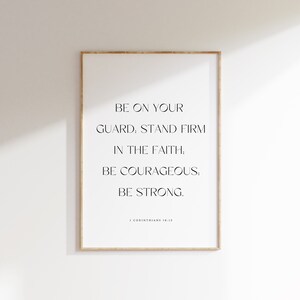 1 Corinthians 16:13, Be on Your Guard; Stand Firm in the Faith; Be ...