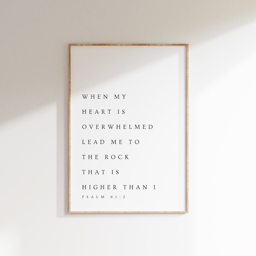 Psalm 61:2, When My Heart is Overwhelmed, Bible Verse Printable Wall ...