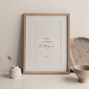 Revelation 21:5, Behold I Am Making All Things New Print, Bible Verse ...