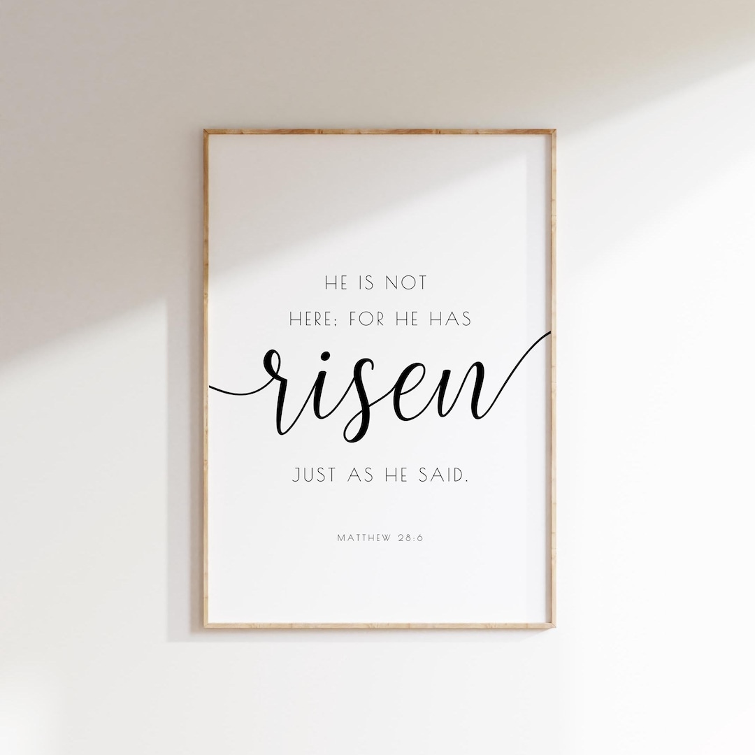 Matthew 28:6, He is Not Here He Has Risen, He is Risen Wall Art, Easter ...