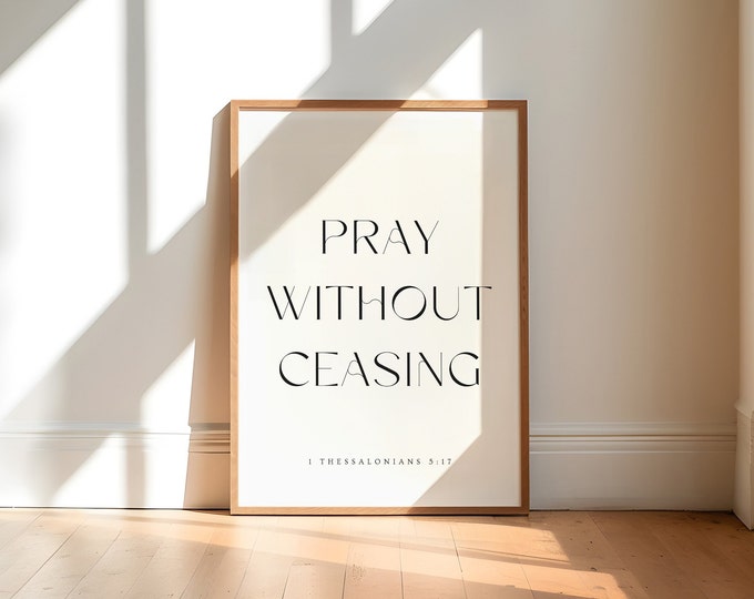 Pray Without Ceasing (1 Thessalonians 5:17), Bible Verse Digital Wall ...