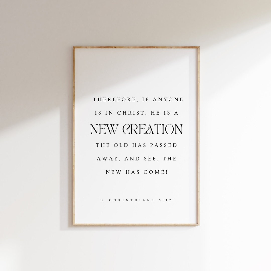 2 Corinthians 5:17, Therefore If Anyone is in Christ He is a New ...