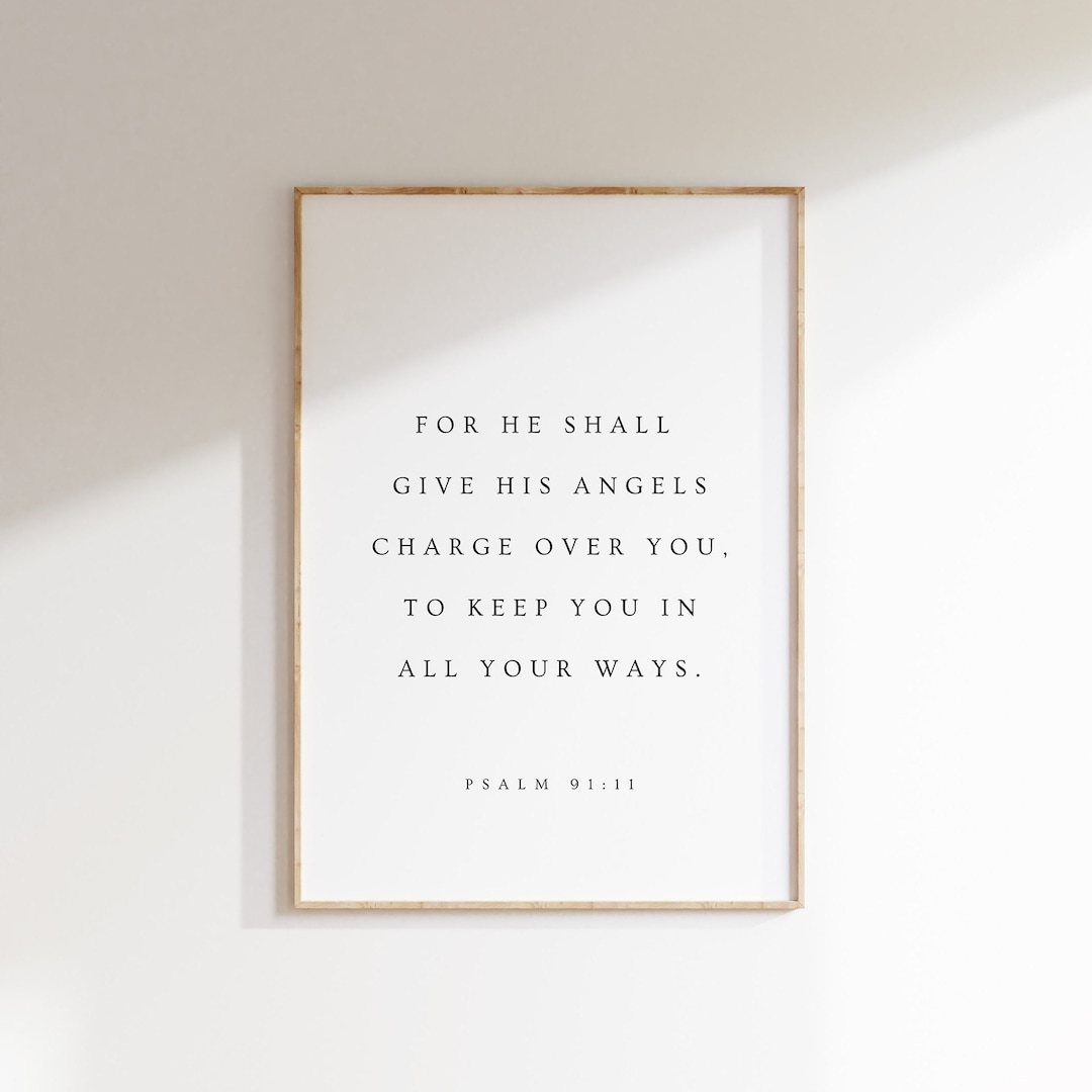Psalm 91:11, for He Shall Give His Angels Charge Over You, Bible Verse ...