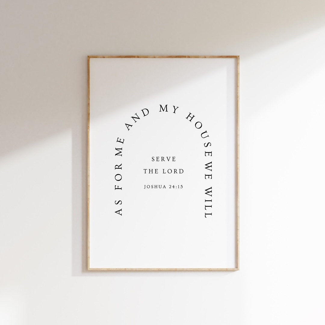 Joshua 24:15, as for Me & My House We Will Serve the Lord Print ...