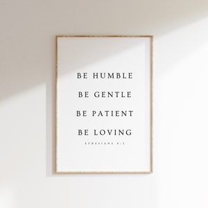 Ephesians 4:2, Be Humble, Be Gentle, Be Patient, Be Loving, Bible Verse ...