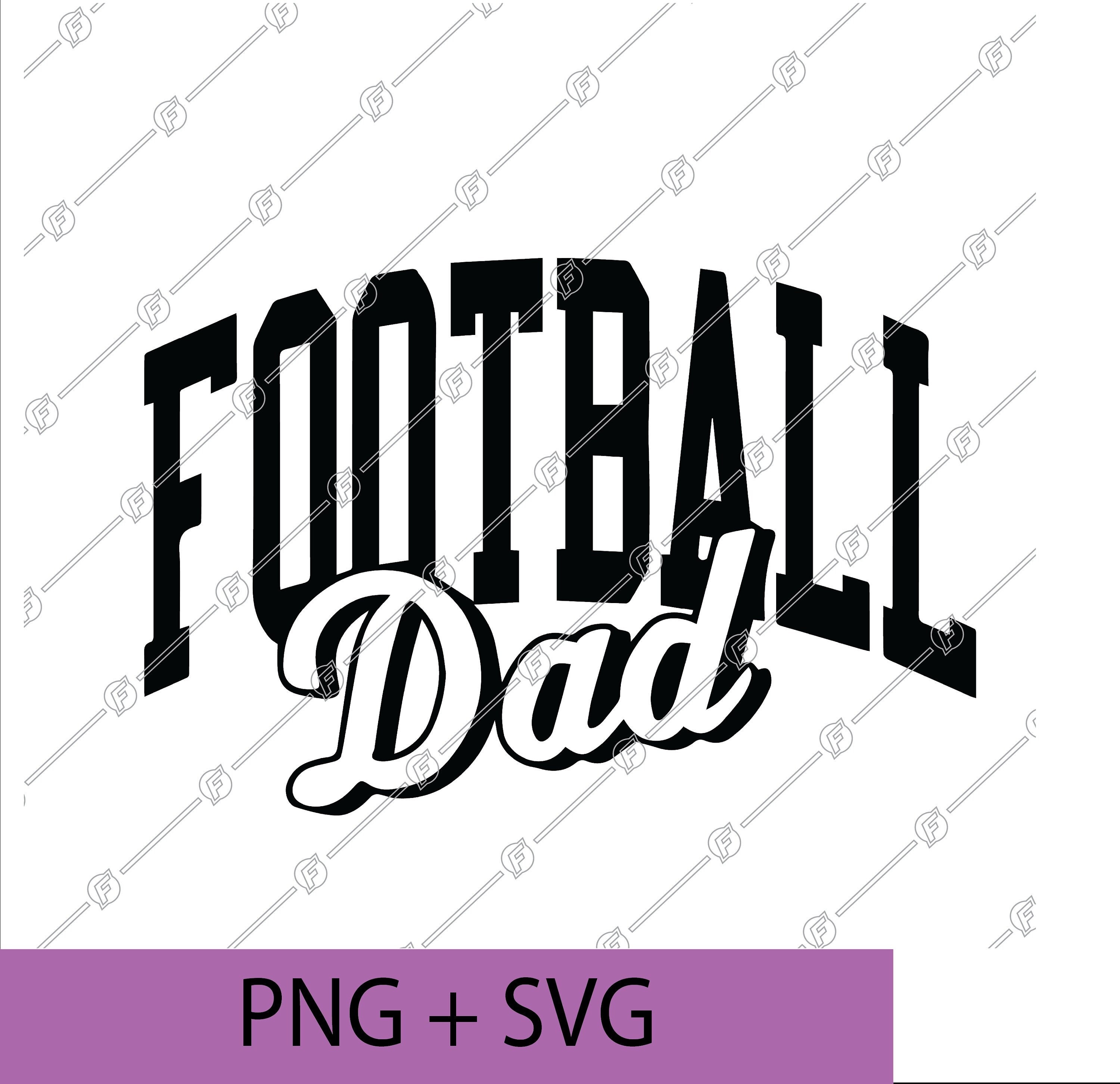 Football Dad SVG Files Football Dad Cut Files Football Dad Vector Files ...