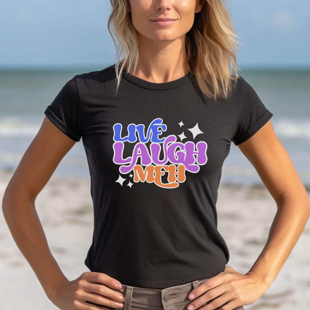 Meh T-shirt Women, Meh T-shirt Men, Funny Inspiring Meh Shirt, Colorful ...