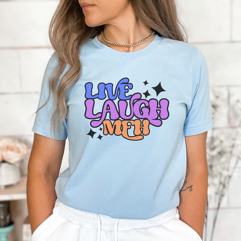 Meh T-shirt Women, Meh T-shirt Men, Funny Inspiring Meh Shirt, Colorful ...