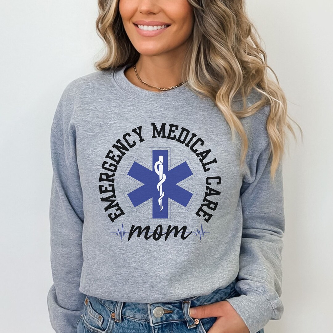 Medical Response Top, Proud EMC Mom Sweatshirt, Emergency Medical Care ...
