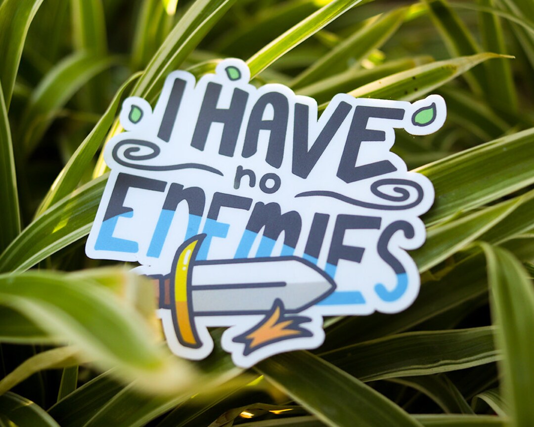 I Have No Enemies Vinyl Sticker | Waterproof Statement Stickers by ...