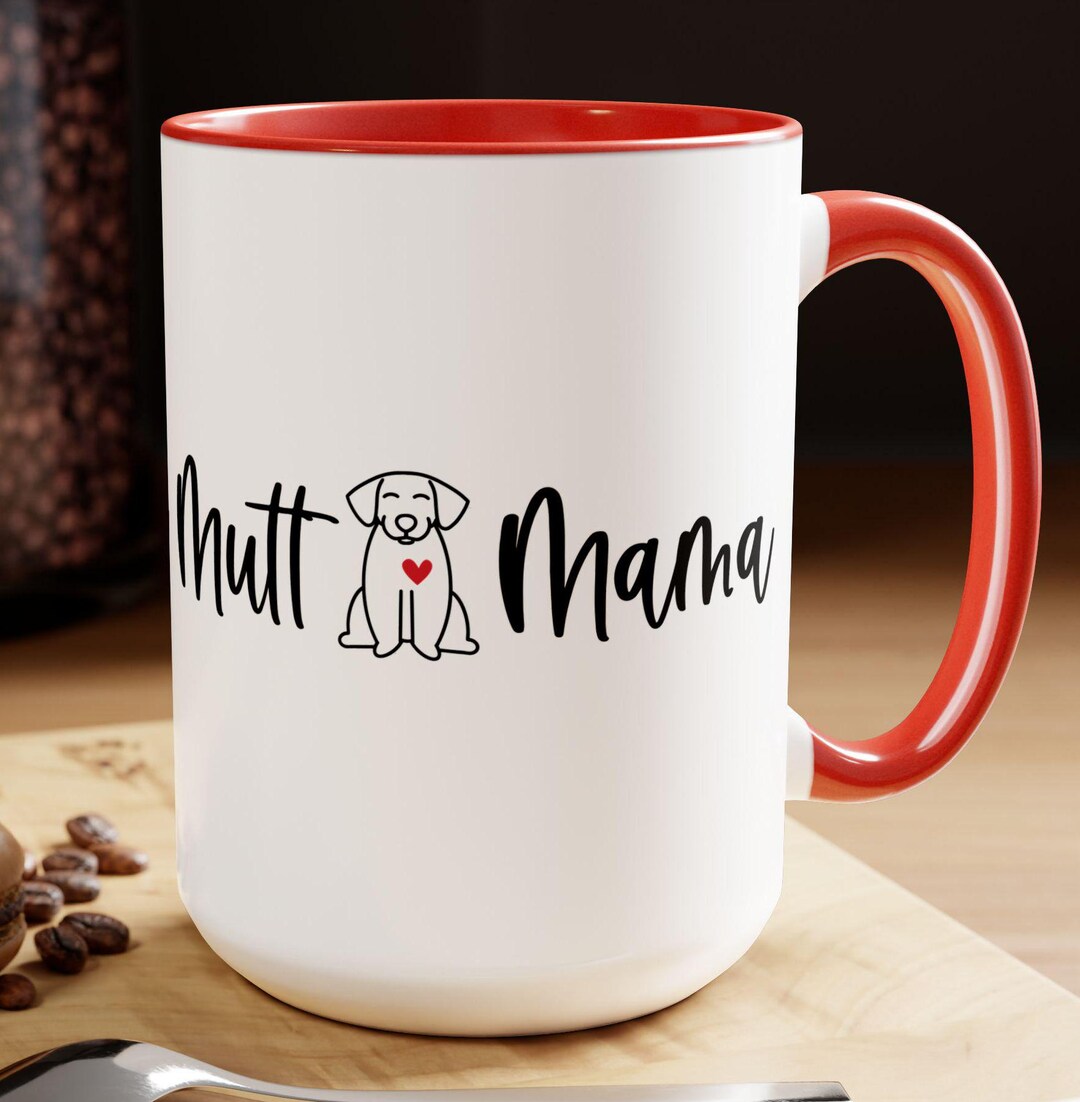 Mutt Mama Graphic Two-tone Coffee Mugs, 15oz, Dog Mom Mug , Dog Mom ...