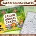 10 Safari Animals Craft Printable, Fun DIY Crafts for Kids, Cut and ...