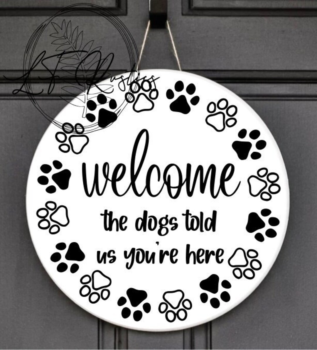 Welcome the Dogs Told Us You’re Here SVG Digital File|cricut/silhouette ...