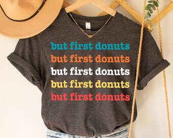 But First Donuts Donut Shirt Doughnut Shirt Donut Lover Donut Tee Donut ...