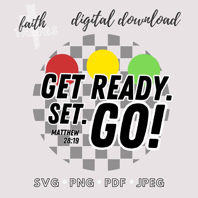 Get Ready Set Go PNG - Matthew 28:19 PNG - Children's Ministry Shirt ...
