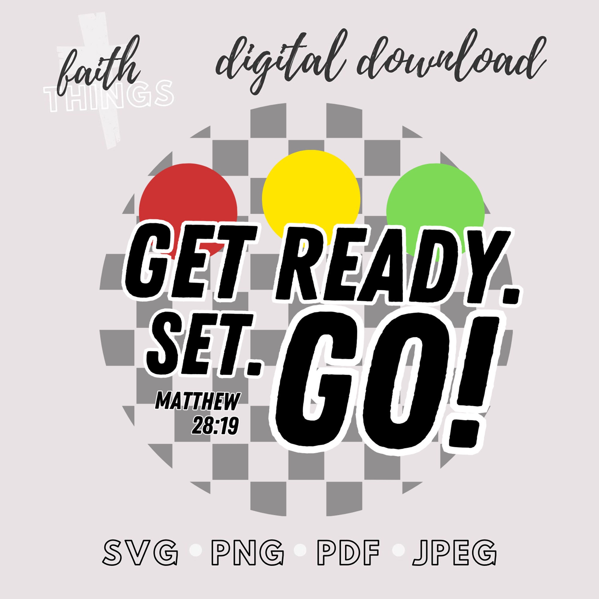 Get Ready Set Go PNG - Matthew 28:19 PNG - Children's Ministry Shirt ...