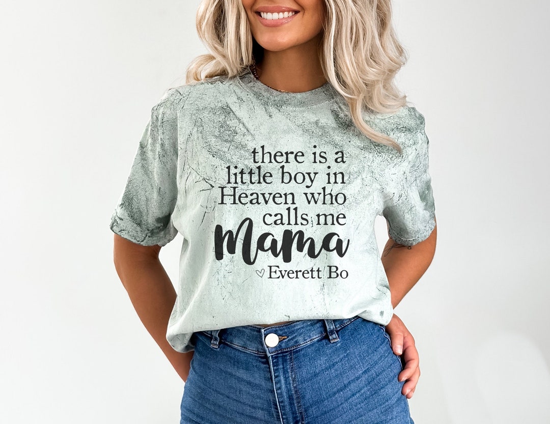 There is A Little Boy in Heaven Who Calls Me Mama Custom Shirt ...