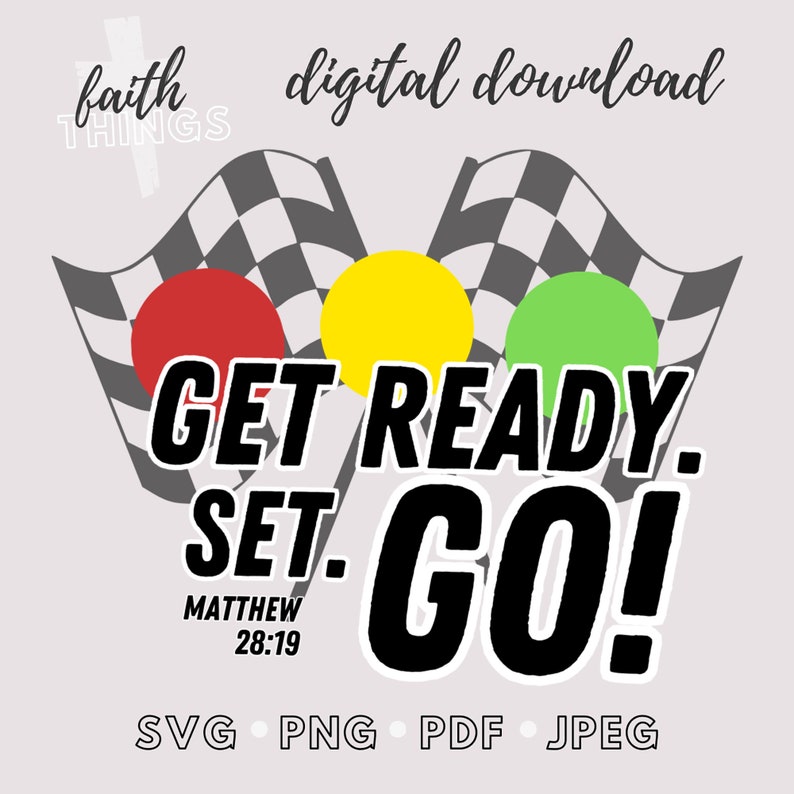 Get Ready Set Go PNG - Matthew 28:19 PNG - Children's Ministry Shirt - Kids Ministry SVG ...