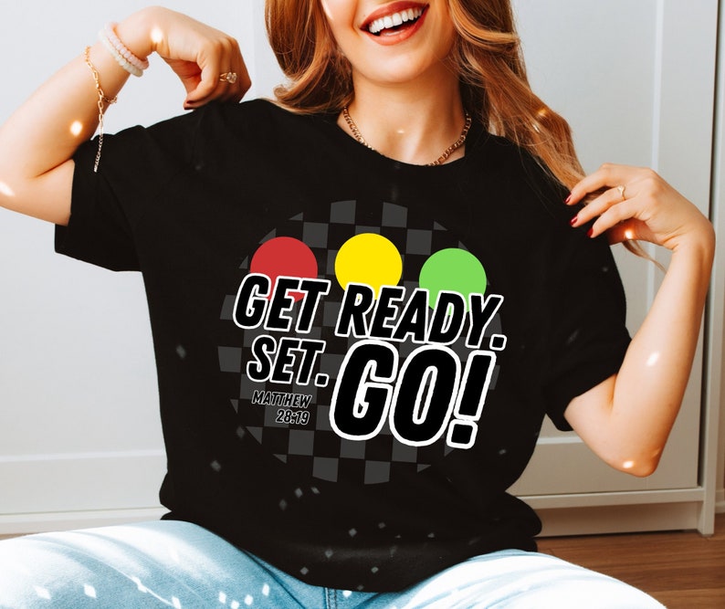 Get Ready Set Go PNG - Matthew 28:19 PNG - Children's Ministry Shirt ...