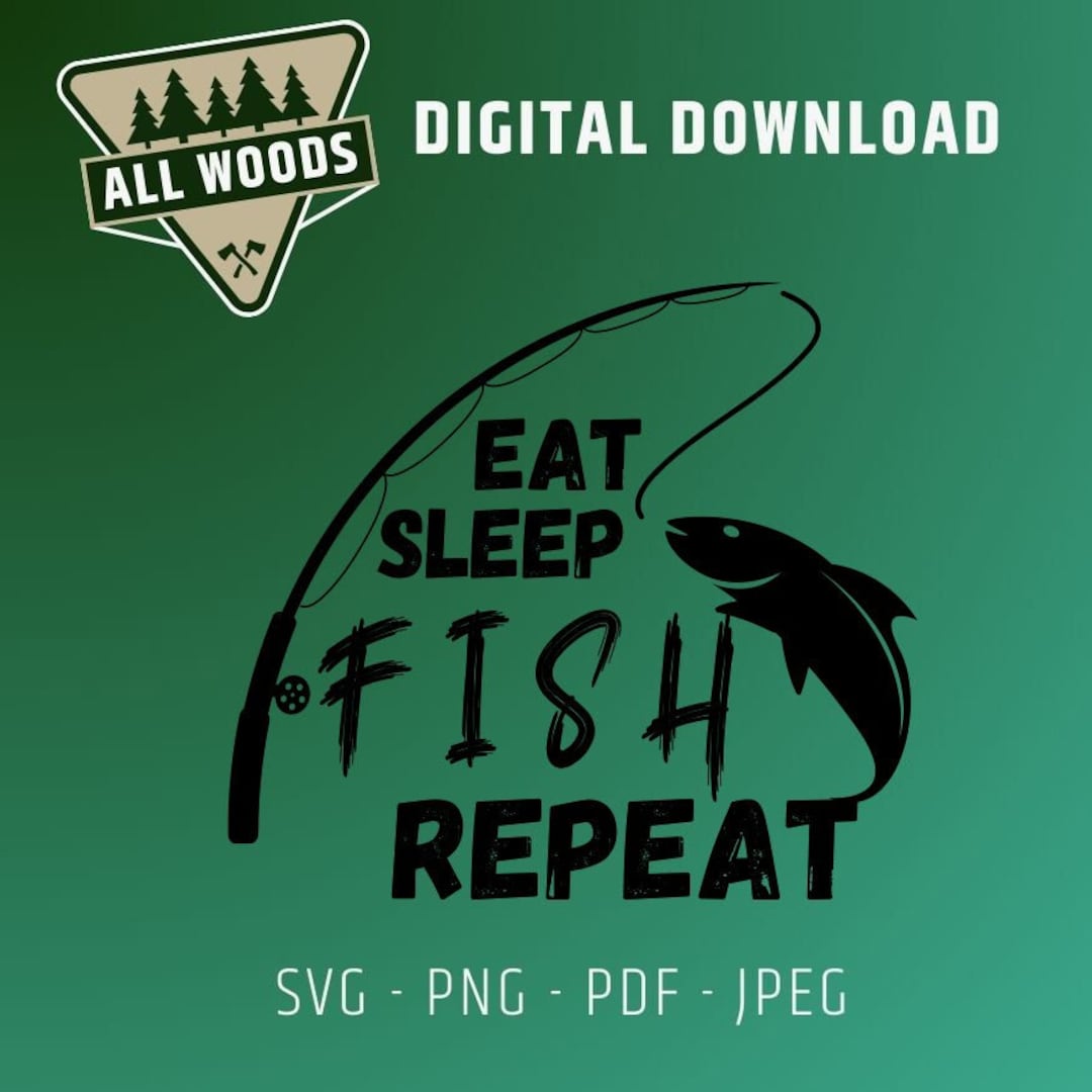 Eat Sleep Fish Repeat SVG - Outdoor Cut File - Fishing SVG - Fishing ...