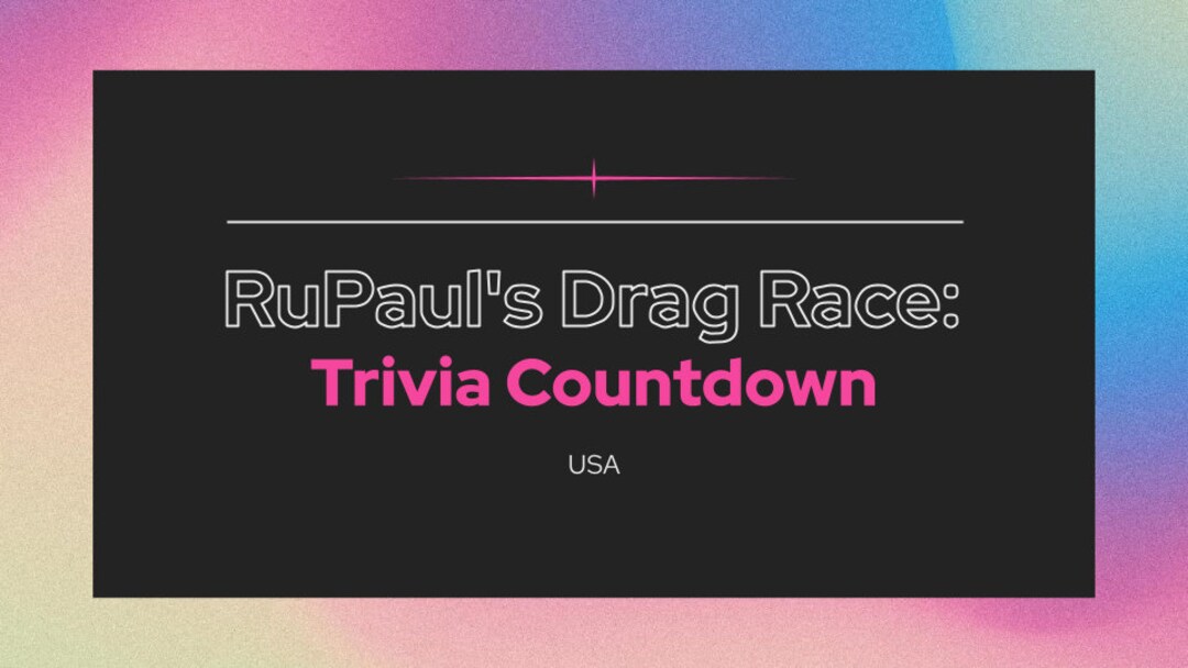 Rupaul's Drag Race: Trivia Countdown (USA) | Unofficial Rupaul's Drag ...