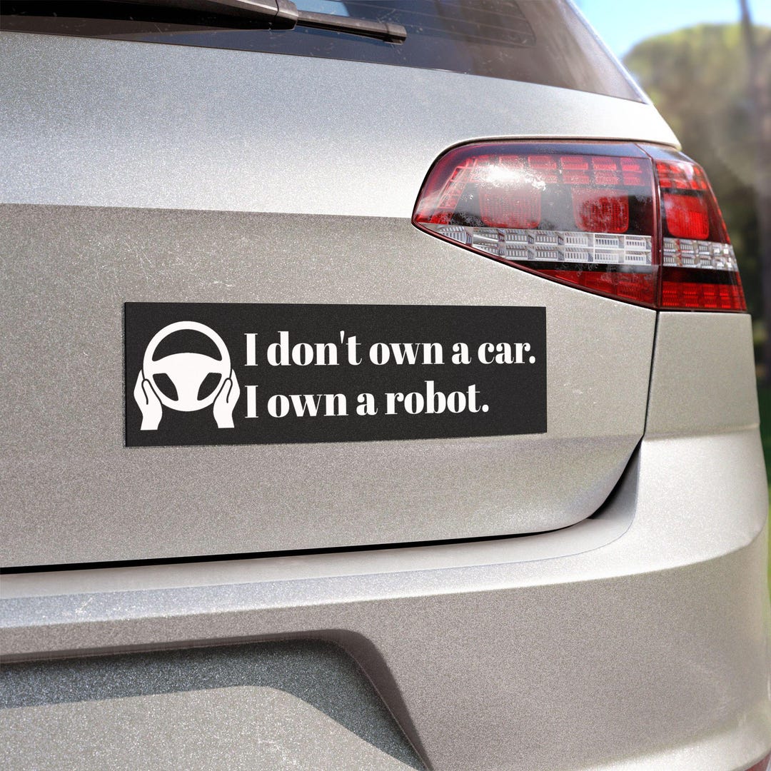 Funny Electric Self Driving Autopilot I Don't Own a Car I Own a Robot ...