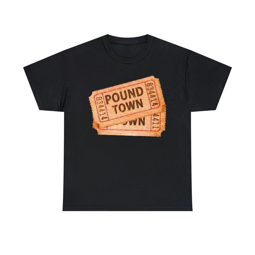 Funny Tickets to Pound Town Welcome to Poundtown Shirt - Etsy