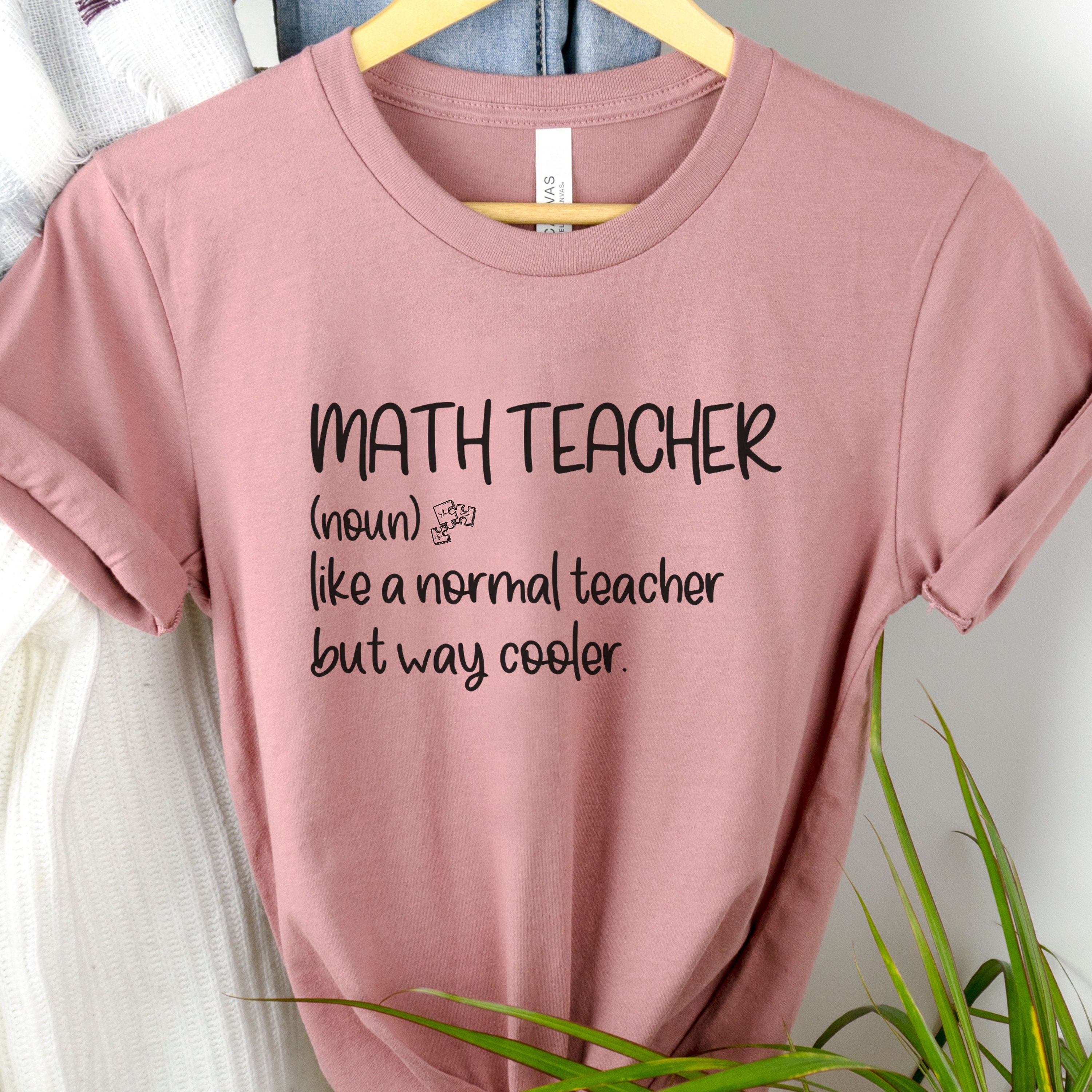 Math Teacher T-shirt, Cool Math Teacher Tee, Teacher Appreciation Gift ...