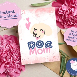 Printable Mother's Day Card Dog Mom / Dog Mum Instant Digital Download ...