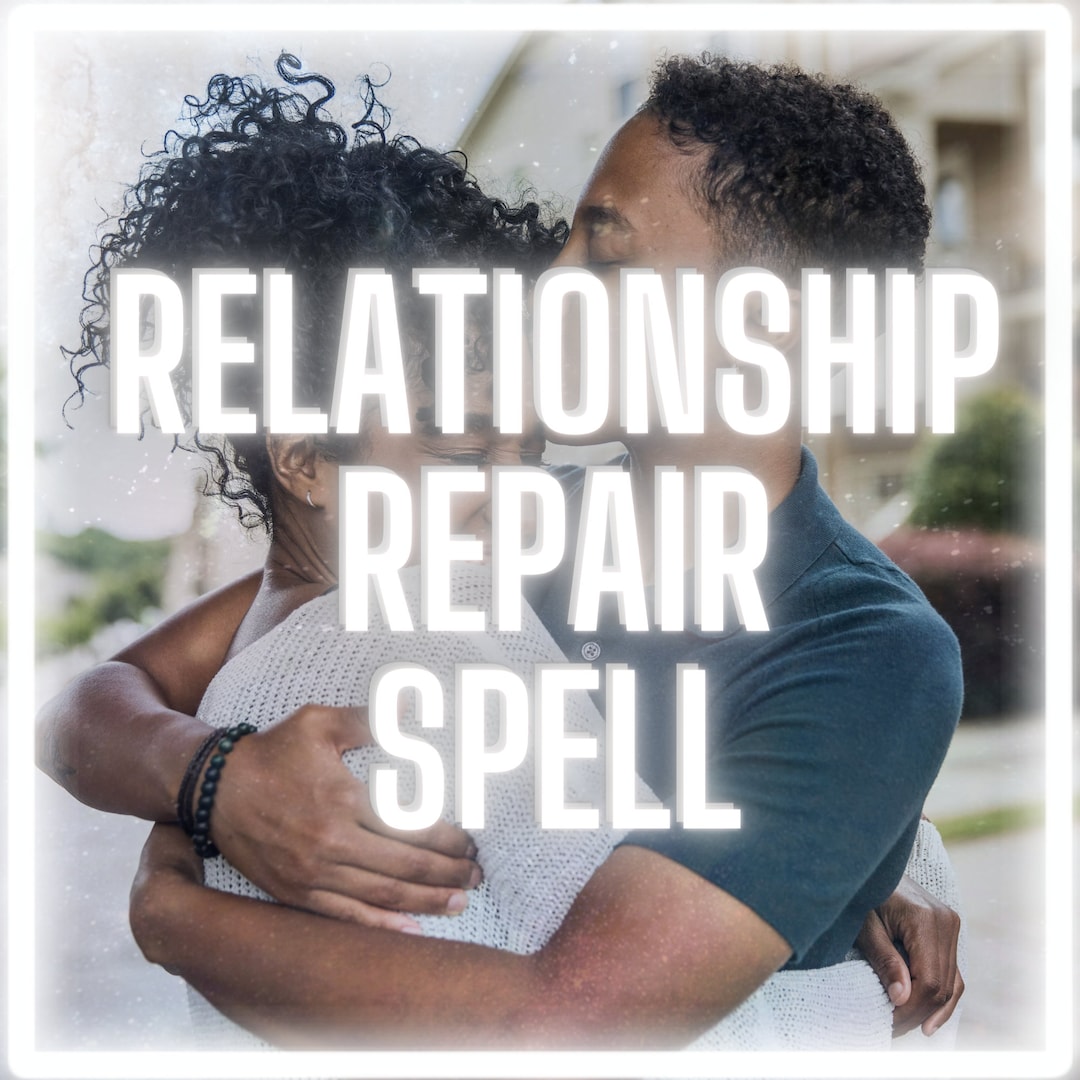 RELATIONSHIP REPAIR SPELL - Strengthen Your Connection | Mend Your ...
